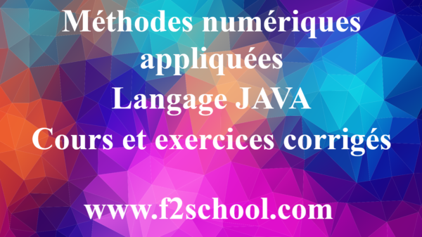 Langage JAVA : Cours et exercices corrigés - F2School