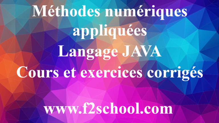 Langage JAVA : Cours et exercices corrigés - F2School