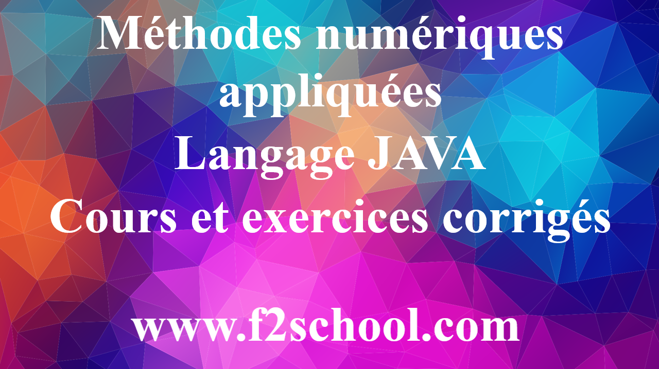Langage JAVA : Cours et exercices corrigés - F2School