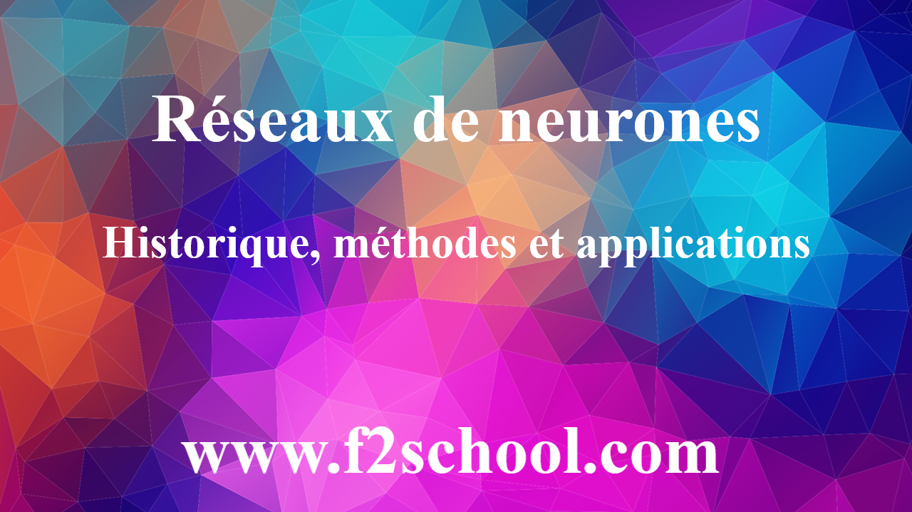 Réseaux de neurones : historique, méthodes et applications - F2School