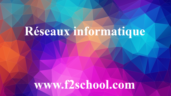 Réseaux informatique : Cours - F2School