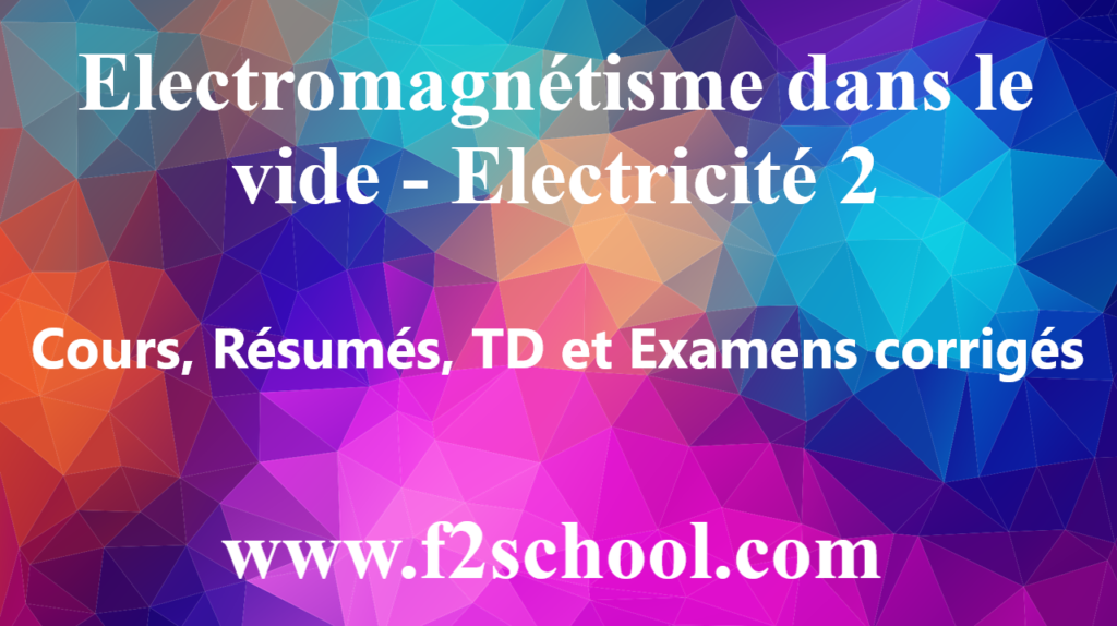 electromagnetisme. cours et exercices corrigés 2ème année pdf - F2School