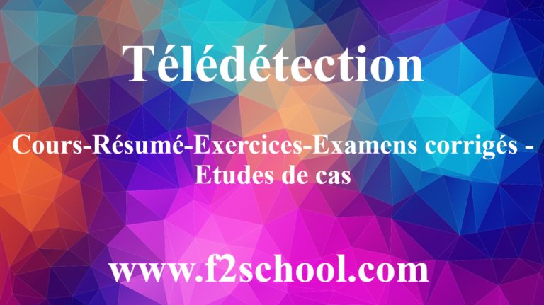 Télédétection : Cours-Résumé-Exercices-Examens corrigés - F2School
