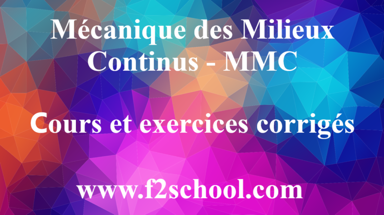 Mécanique des Milieux Continus – MMC – cours et exercices - F2School