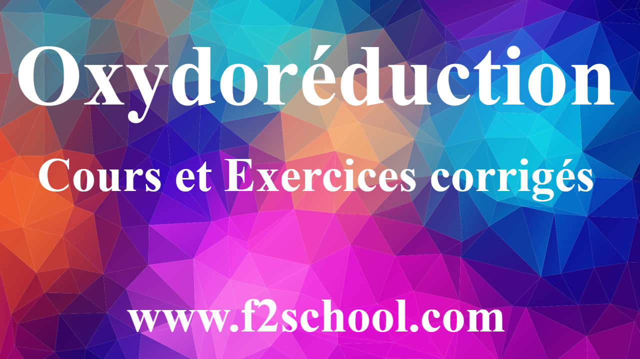 Oxydoréduction : Cours et Exercices corrigés - F2School