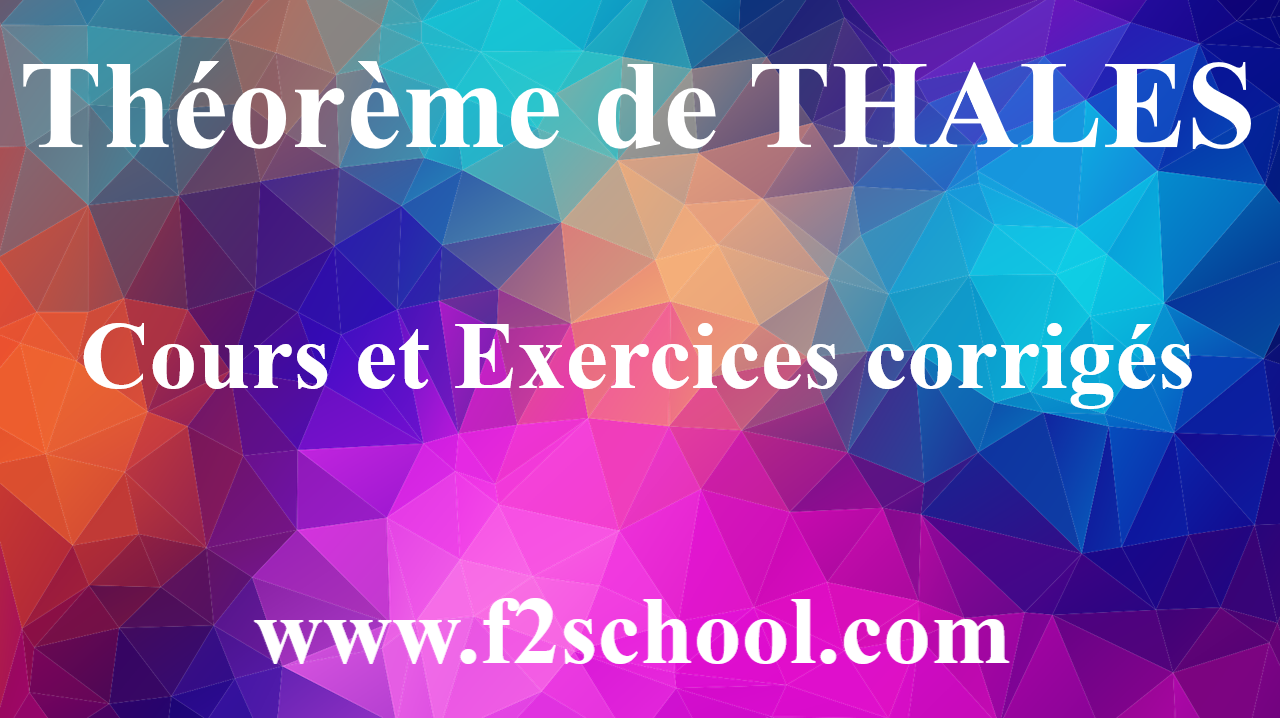 Théorème de THALES – Cours et Exercices corrigés - F2School